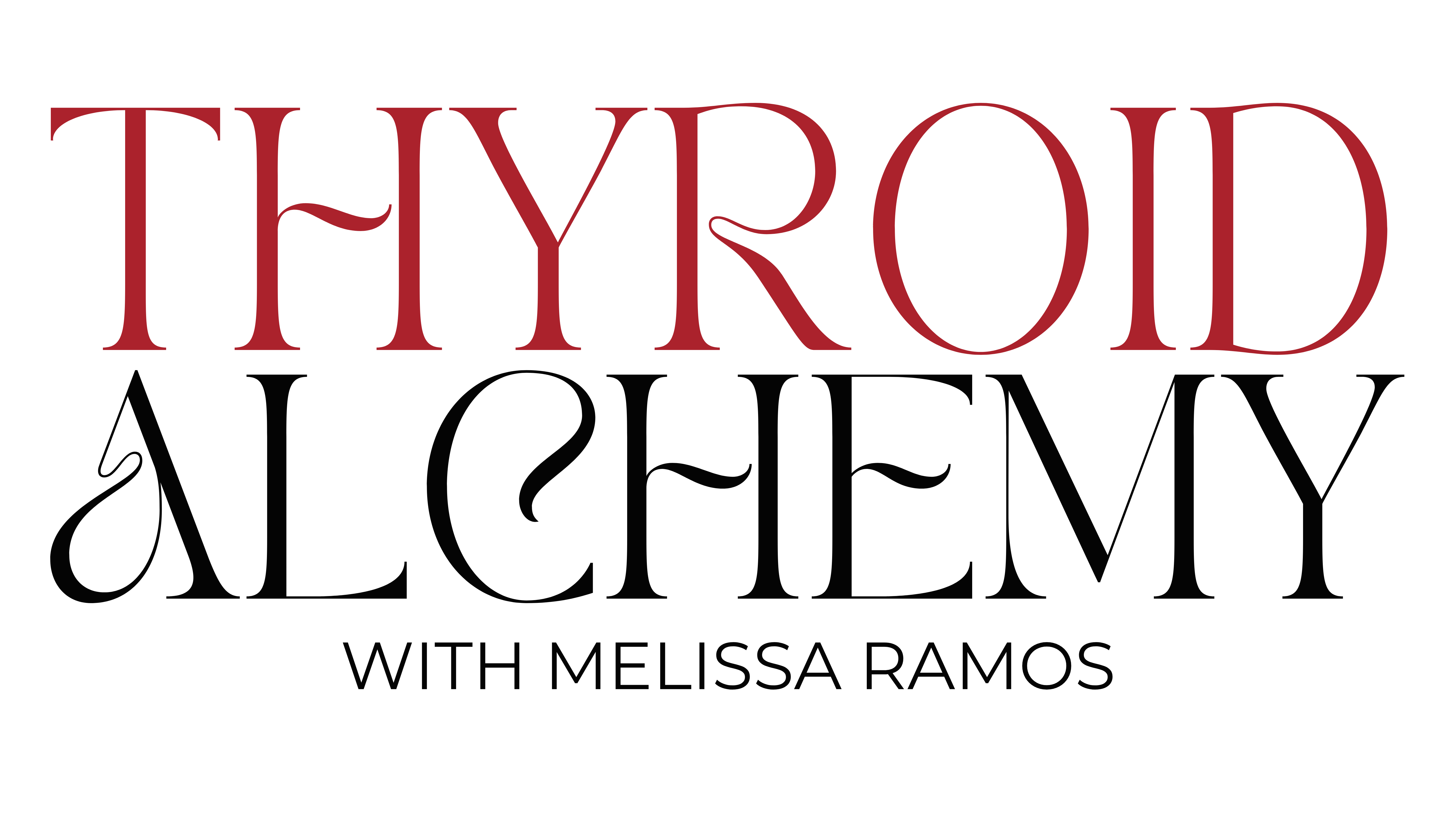 Thyroid Alchemy | with Melissa Ramos